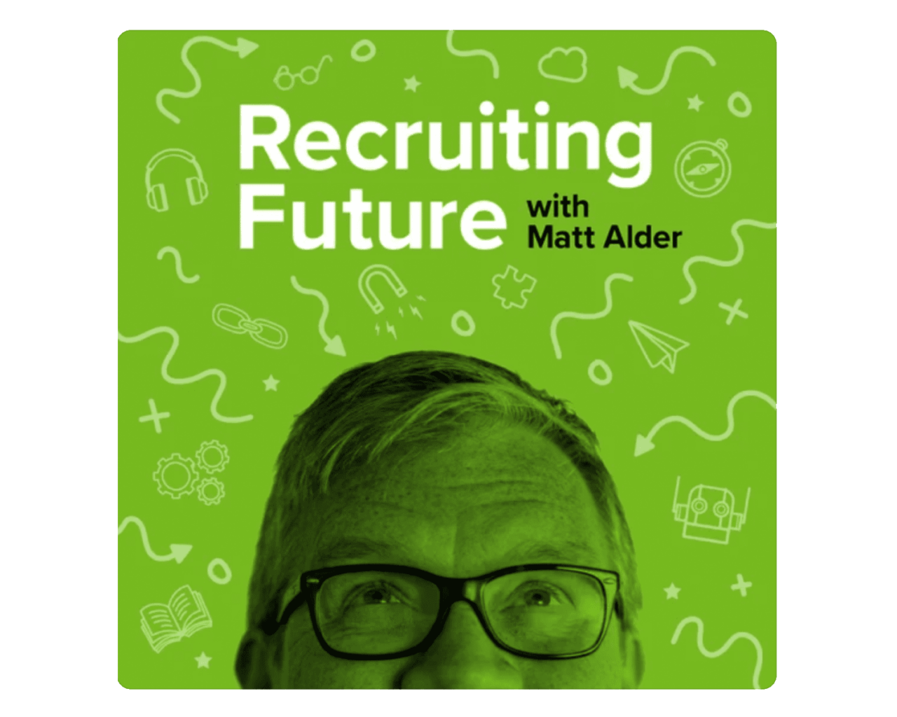 The Never Normal Recruiting Future with Matt Alder - Ira Wolfe