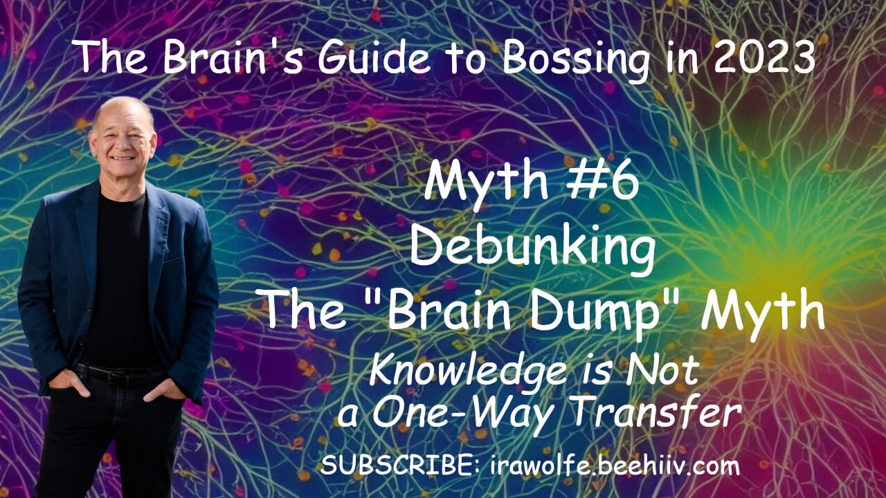 010. Debunking The "Brain Dump" Knowledge Myth - Ira Wolfe